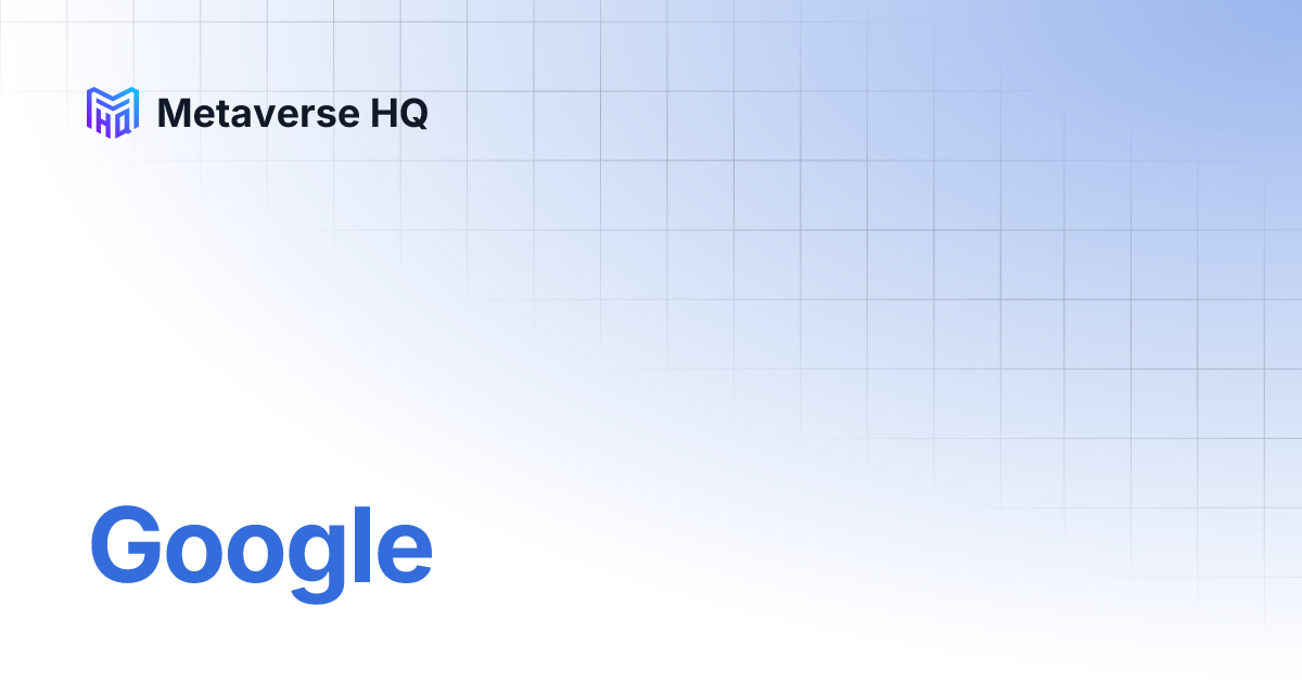 Google | Metaverse HQ